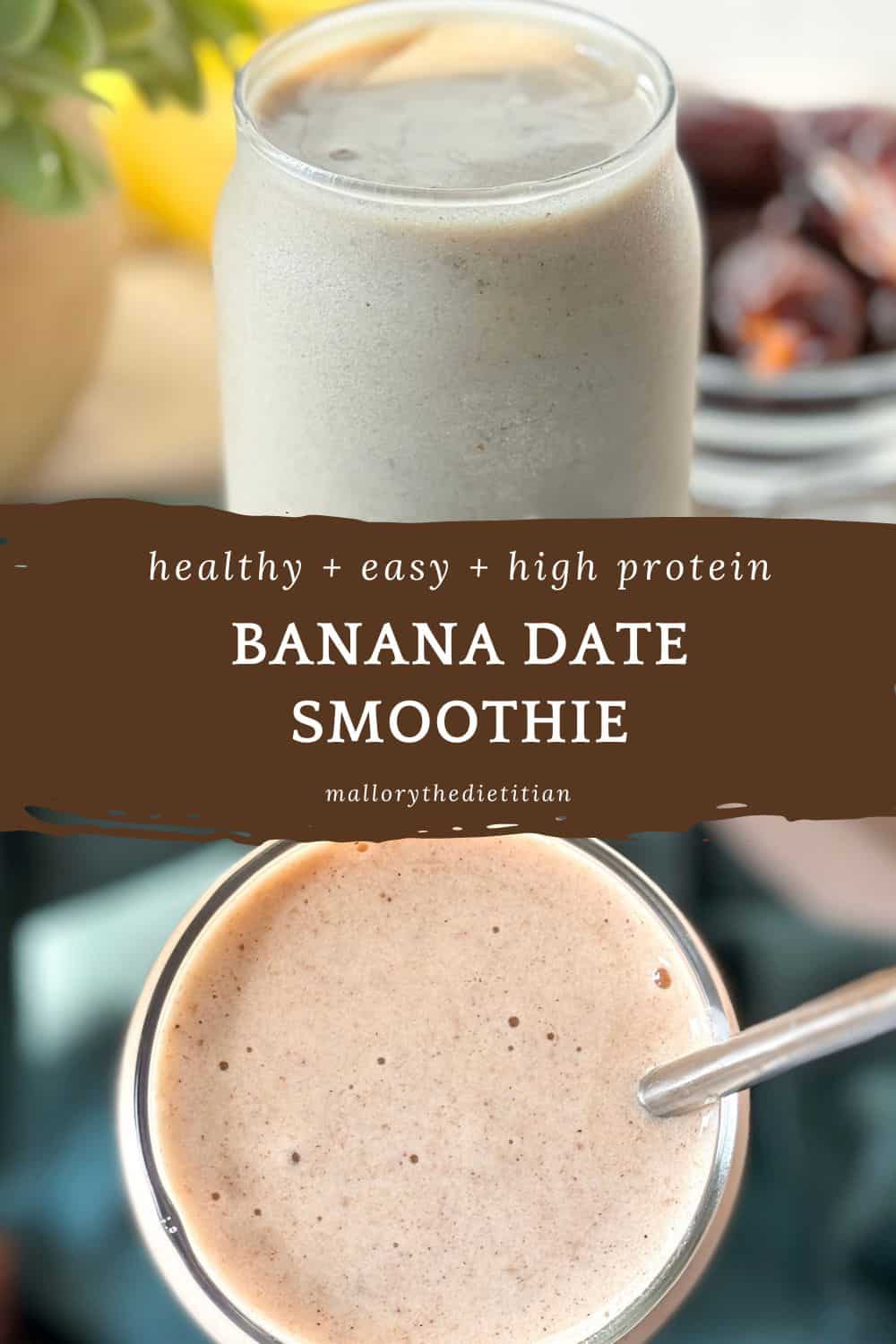 Creamy Banana Date Smoothie Recipe (High Protein) - Mallory the ...